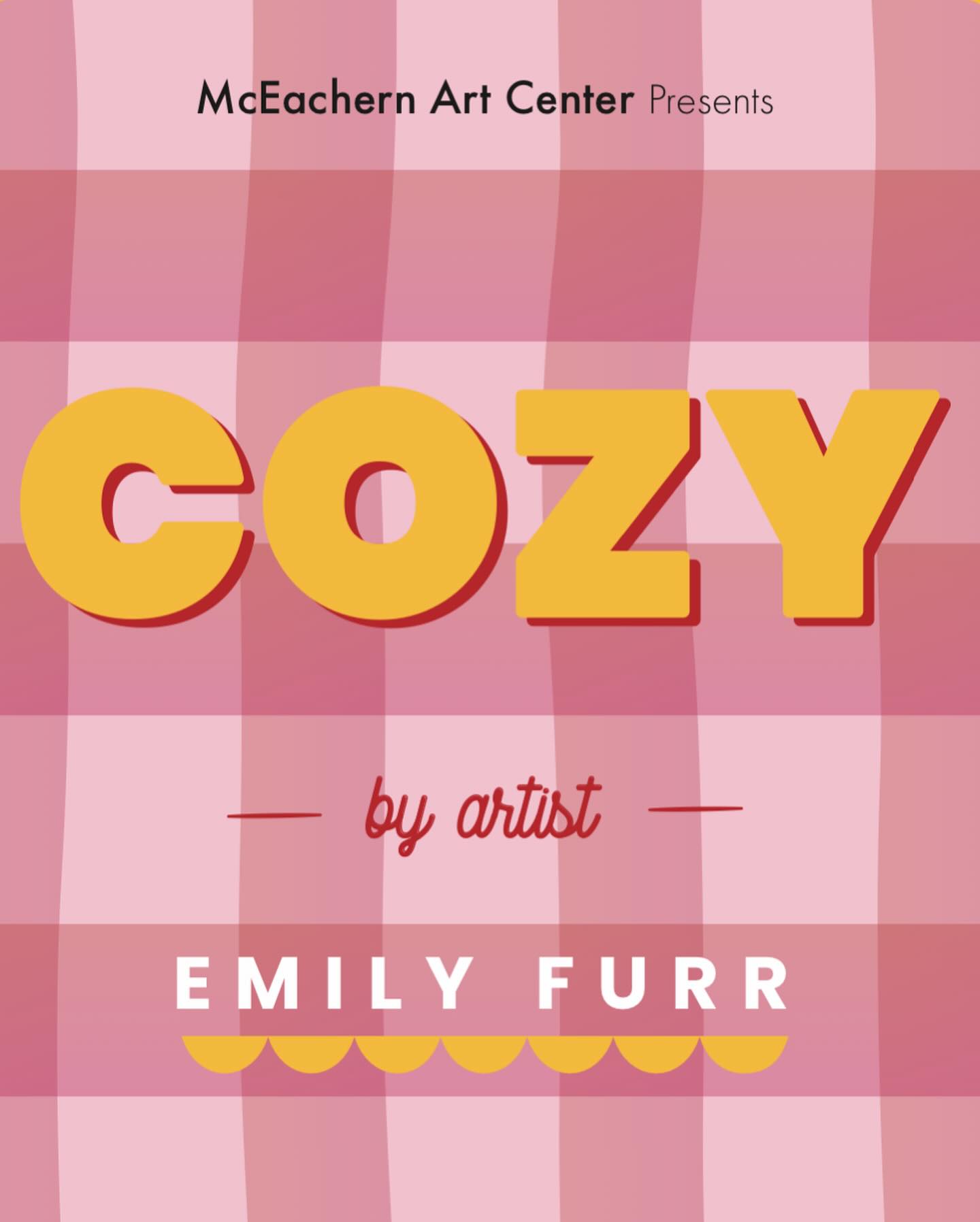 McEachern Art Center presents “Cozy” by Emily Furr - The Den